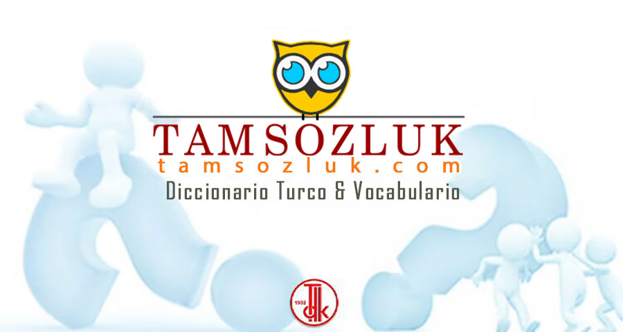 Diccionario Turco & Vocabulario Turco | TamSozluk.com